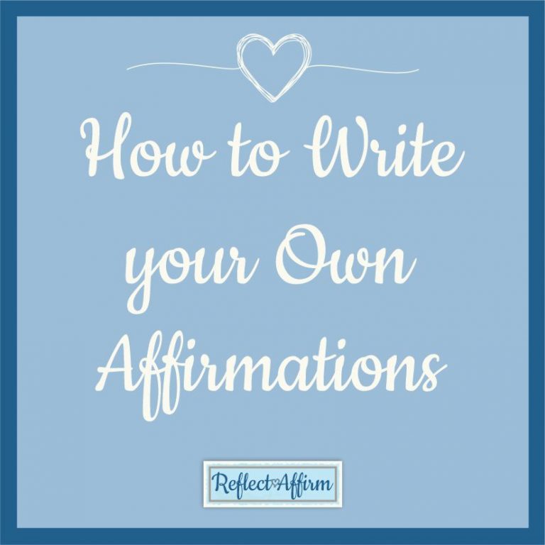 How to Make Your Own Affirmations - Reflect Affirm