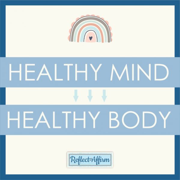 How to Have a Healthy Mindset - Reflect Affirm
