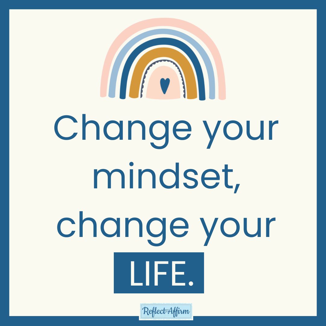 Change Your Mindset with New Habits - Reflect Affirm