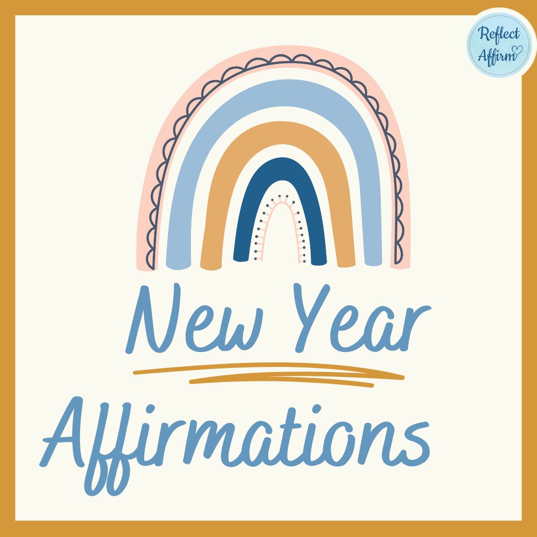 New Year Affirmations- An Inspiring Start - Reflect Affirm
