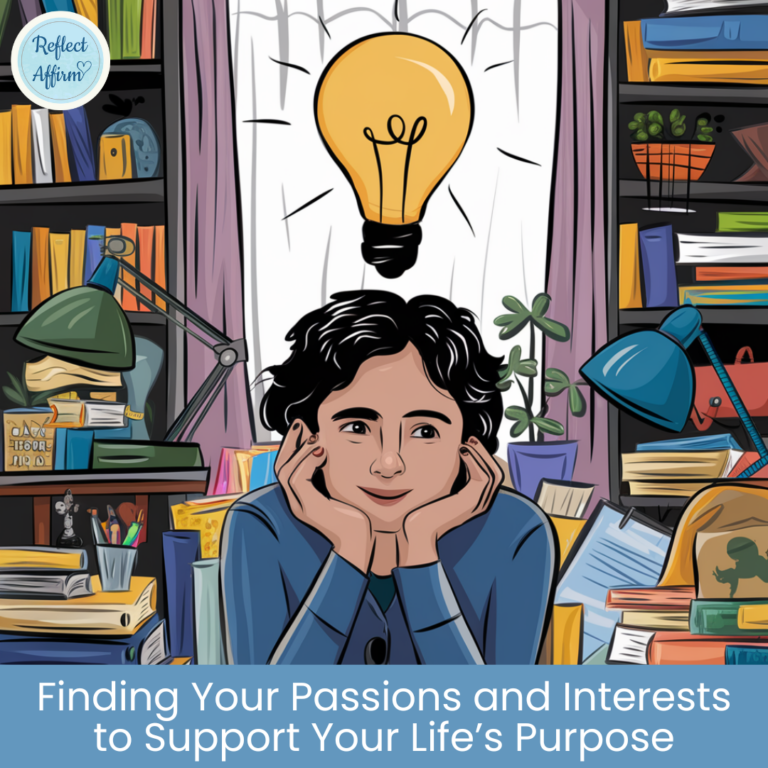 Finding Your Passions and Interests to Support Your Life’s Purpose ...