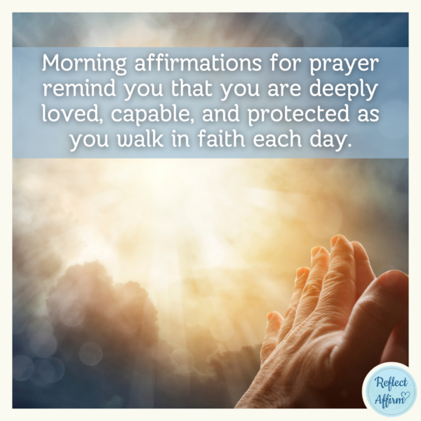 Morning Affirmations Prayer - Reflect Affirm