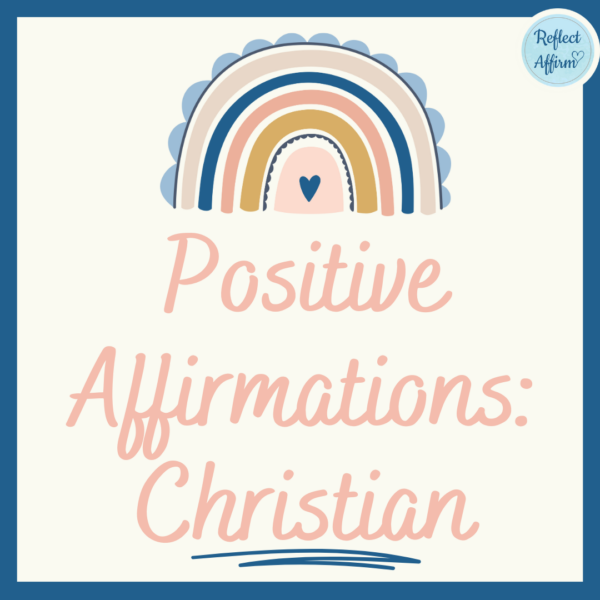 Positive Affirmations Christian - Reflect Affirm